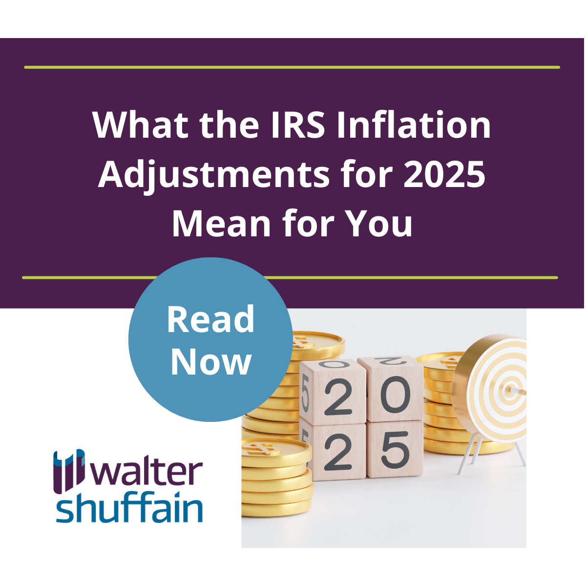 What the IRS Inflation Adjustments for 2025 Mean for You - Walter Shuffain